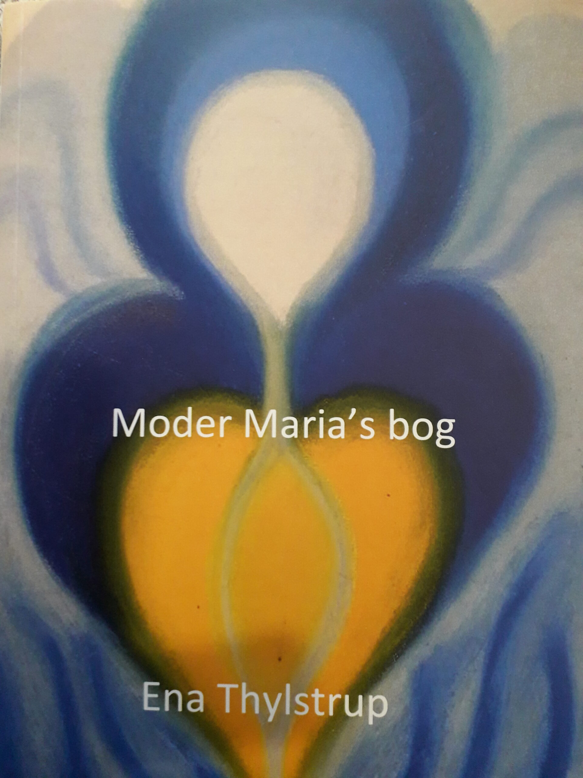 Moder Maria`s bog - Ena Thylstrup